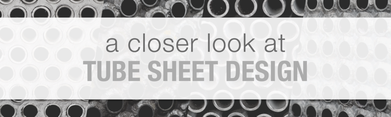 A Closer Look at Tube Sheet Design - Elliott Tool Technologies